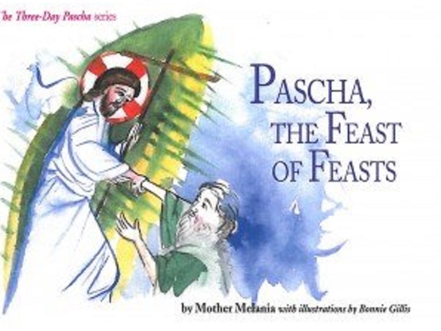Pascha, the Feast of Feasts by Mother Melania | Goodreads