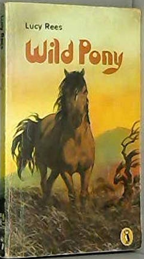 Wild Pony by Lucy Rees | Goodreads
