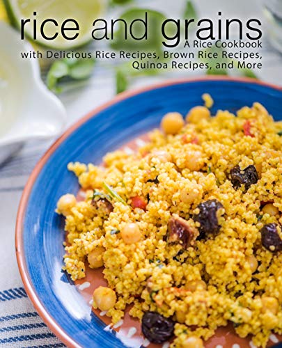 Rice and Grains: A Rice Cookbook with Delicious Rice Recipes, Brown ...