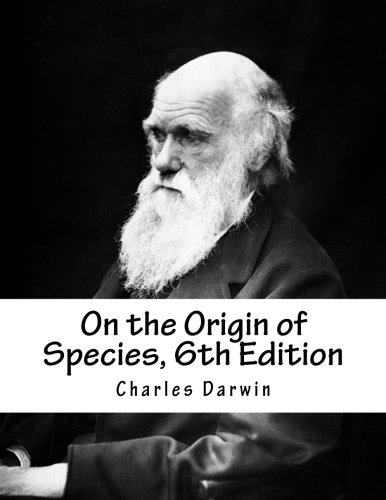 On the Origin of Species, 6th Edition by Charles Darwin | Goodreads