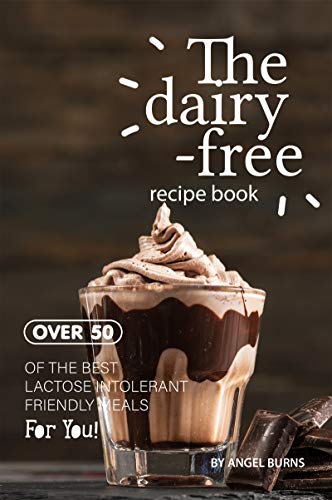 The Dairy-Free Recipe Book: Over 50 of the Best Lactose Intolerant ...