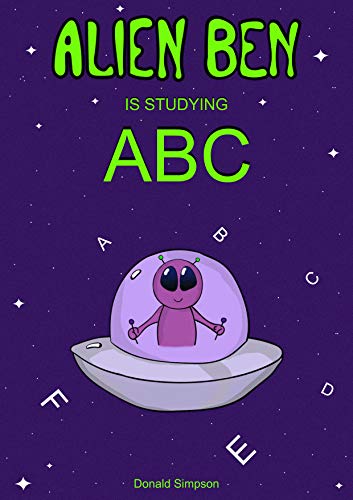 Alien Ben Is Studying ABC: Kids ABC, ABC Books, Alphabet For Kids ...