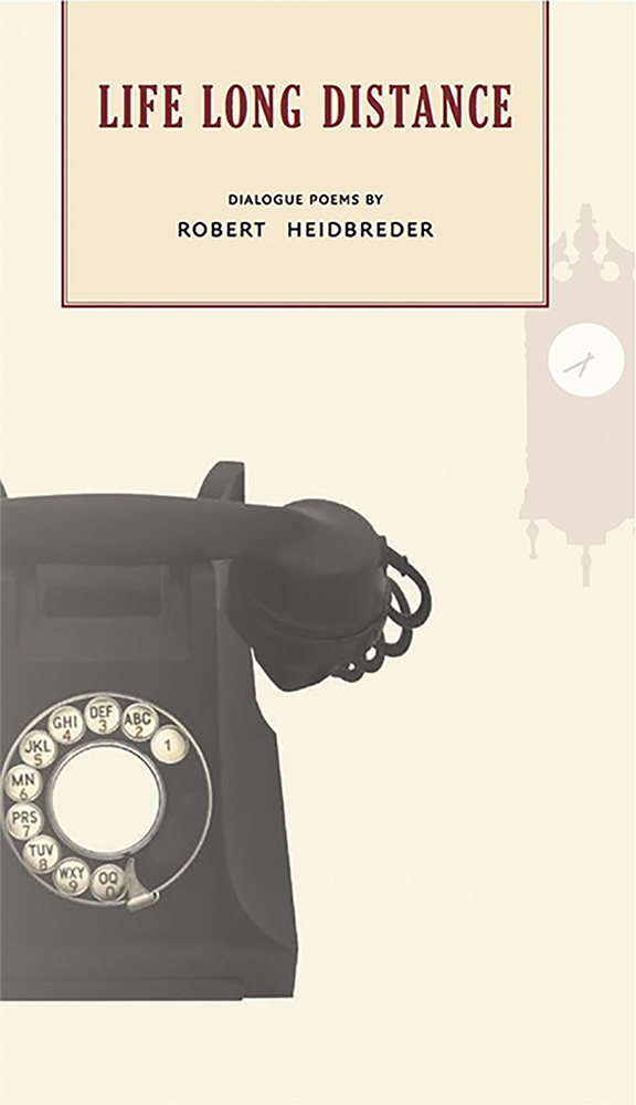 Life Long Distance: Dialogue Poems by Robert Heidbreder | Goodreads