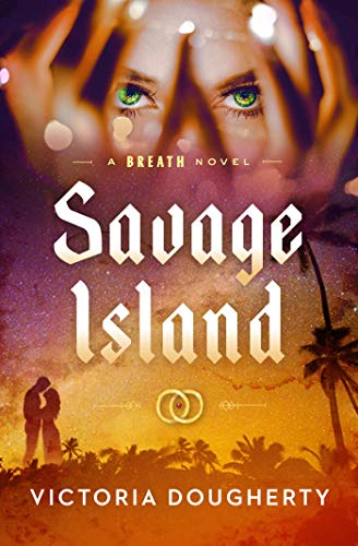 Savage Island (Breath, #3) by Victoria Dougherty | Goodreads