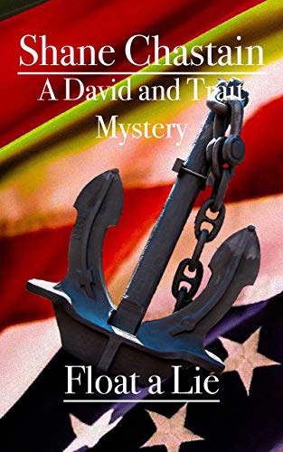 Float a Lie: A David and Trait Mystery by Shane Chastain | Goodreads