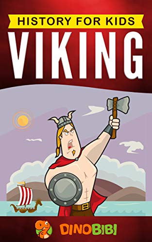 Viking: History for kids: A captivating guide to the Viking Age and ...