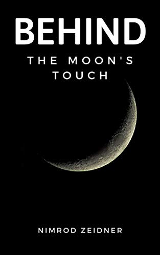 Behind the Moon's Touch by Nimrod Zeidner | Goodreads