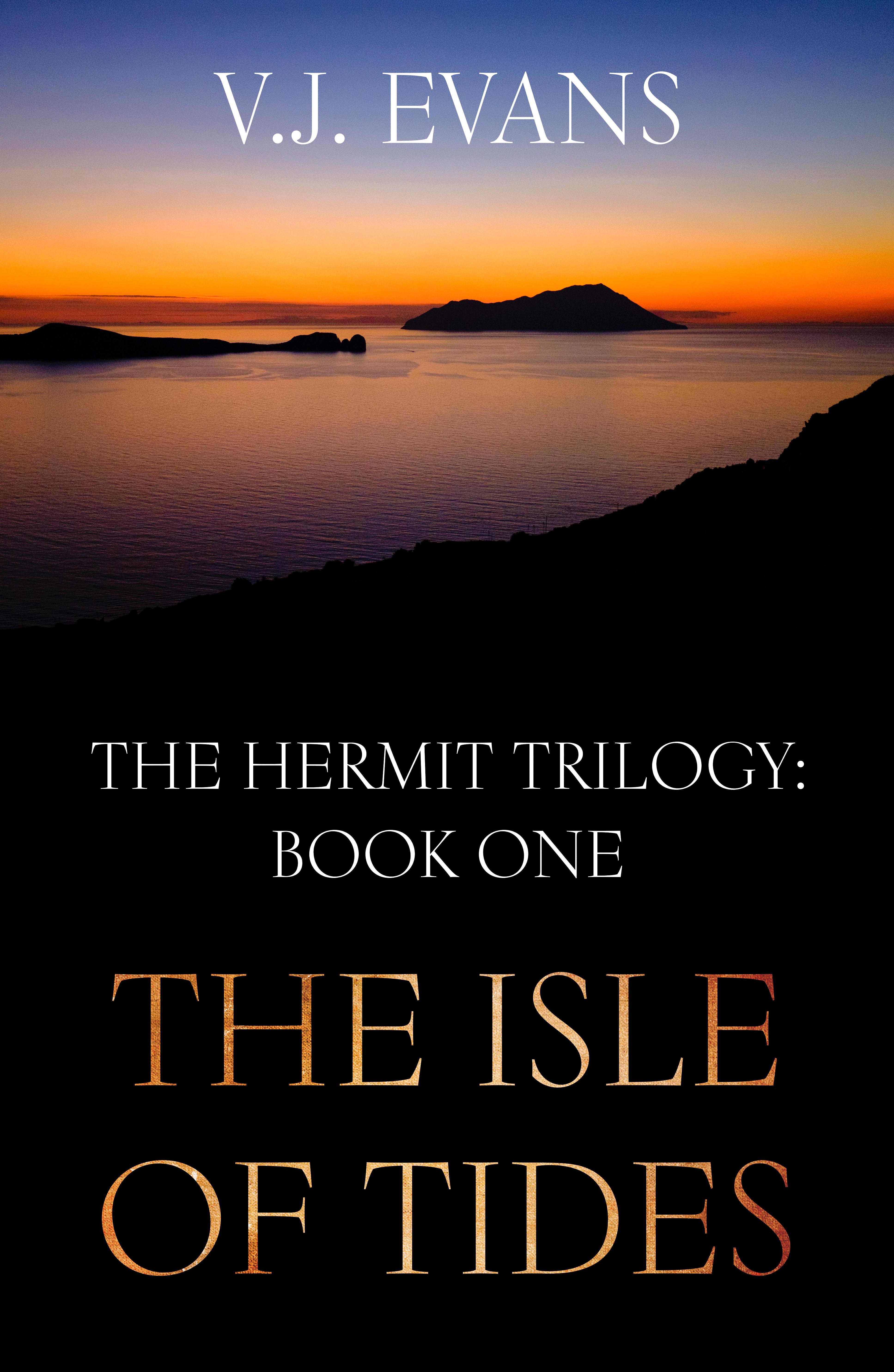 The Hermit Trilogy: Book 1 - The Isle of Tides by V.J. Evans | Goodreads