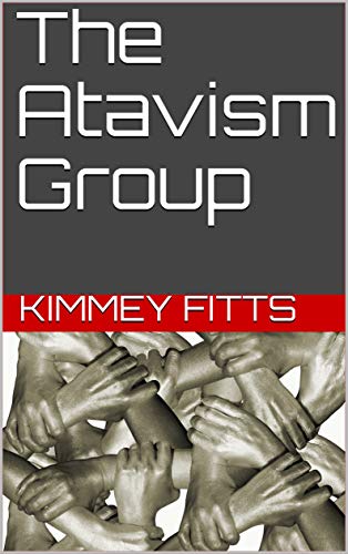The Atavism Group by Kimmey Fitts | Goodreads