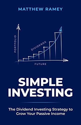 Simple Investing: The Dividend Investing Strategy to Grow Your Passive ...