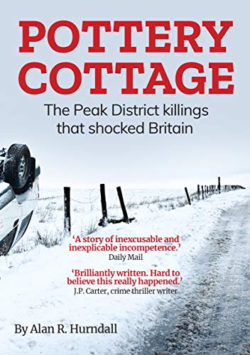 Pottery Cottage: the crime that shook Britain by Alan R. Hurndall ...