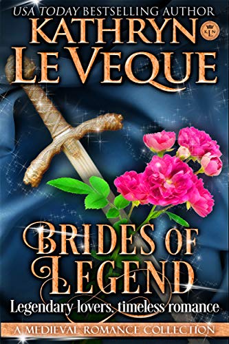 Brides of Legend: A Medieval Romance Collection by Kathryn Le Veque ...