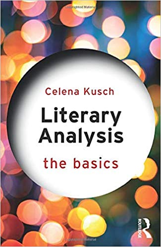 Literary Analysis: The Basics by Celena Kusch | Goodreads