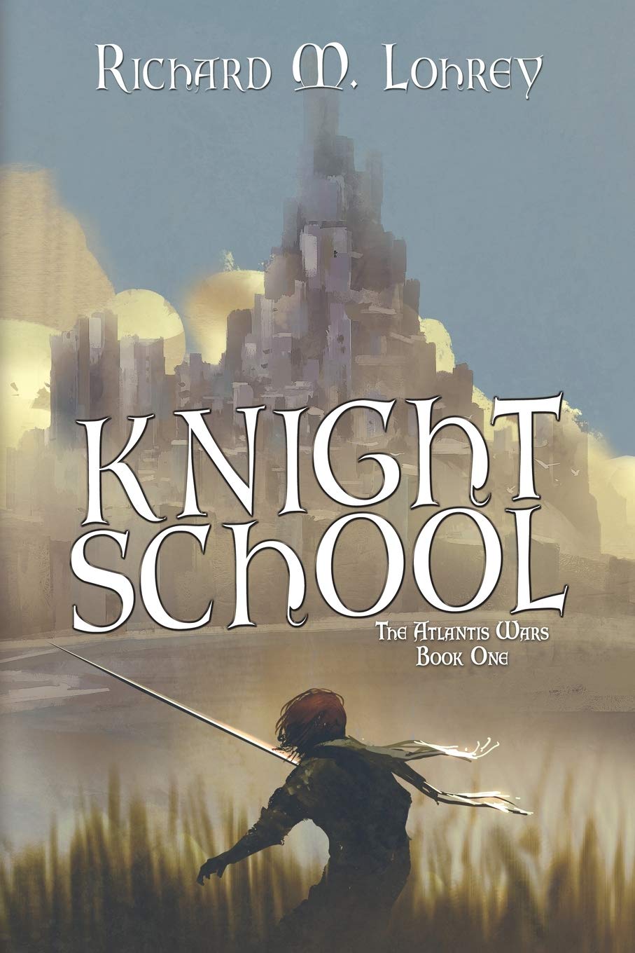 Knight School by Richard M. Lohrey | Goodreads