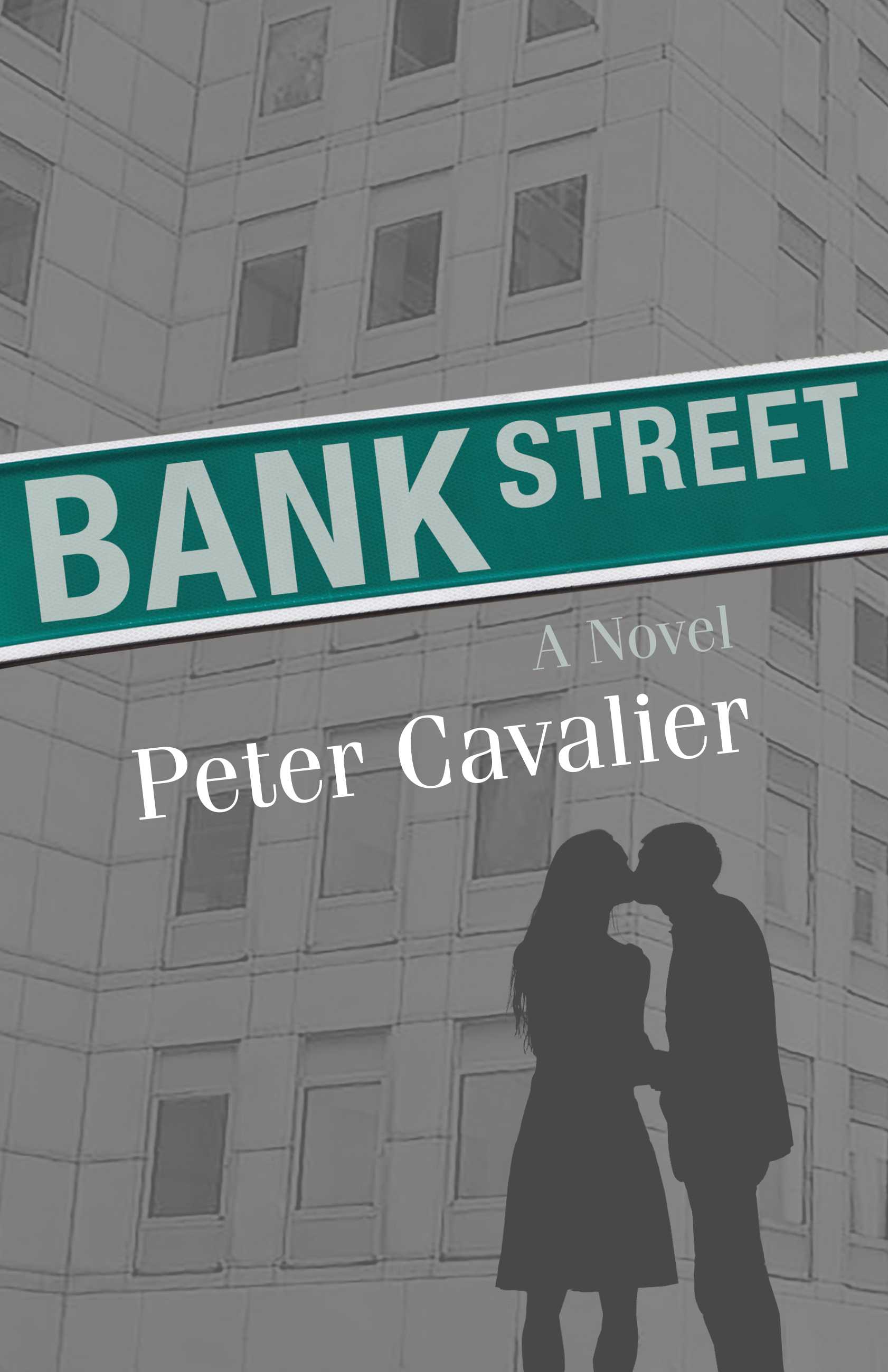 Bank Street: A Novel by Peter Cavalier | Goodreads