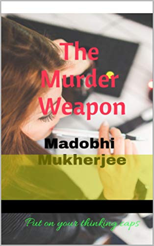 The Murder Weapon: Put on your thinking caps by Madobhi Mukherjee ...