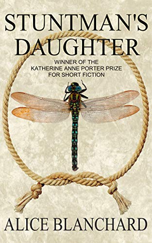 The Stuntman's Daughter: And Other Stories by Alice Blanchard | Goodreads