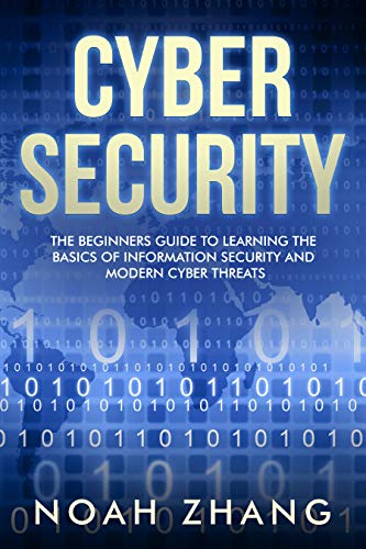 Cyber Security: The Beginners Guide to Learning The Basics of ...