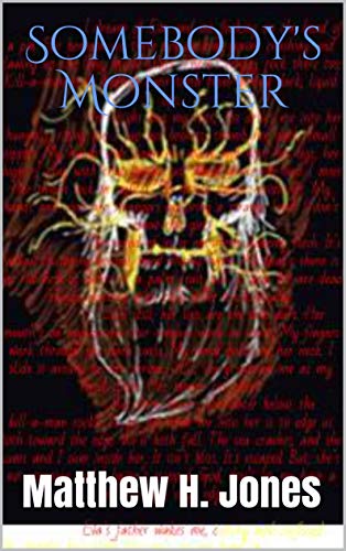 Somebody's Monster by Matthew H. Jones | Goodreads
