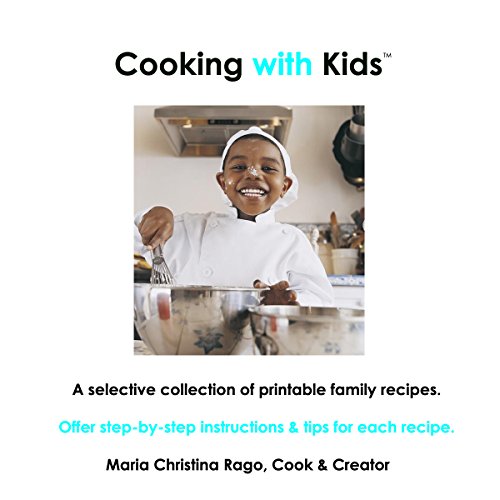 Cooking with Kids: Simple & Delightful by Maria Christina Rago | Goodreads