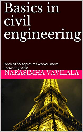 Basics in civil engineering: Book of 59 topics makes you more ...
