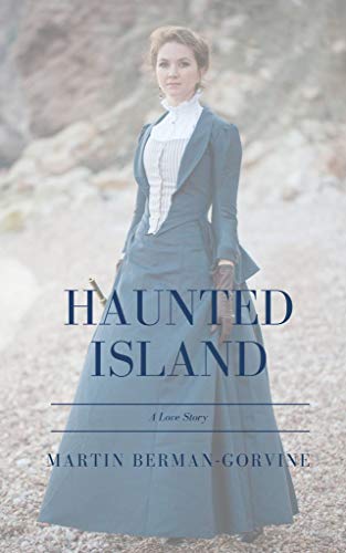 Haunted Island: A Love Story by Martin Berman-Gorvine | Goodreads