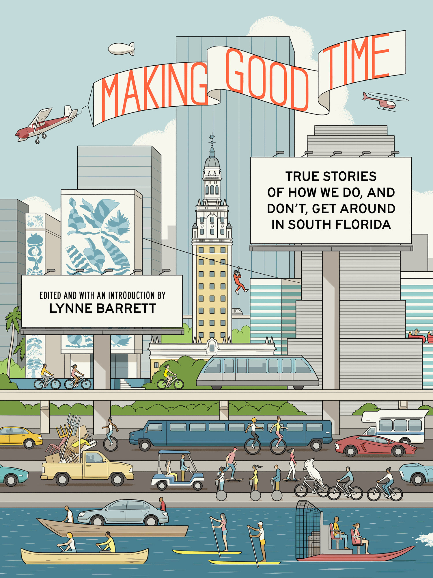 Making Good Time: True Stories of How We Do, and Don’t, Get Around in ...