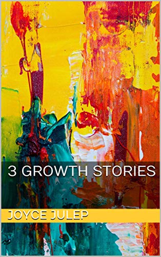 3 Growth Stories by Joyce Julep | Goodreads
