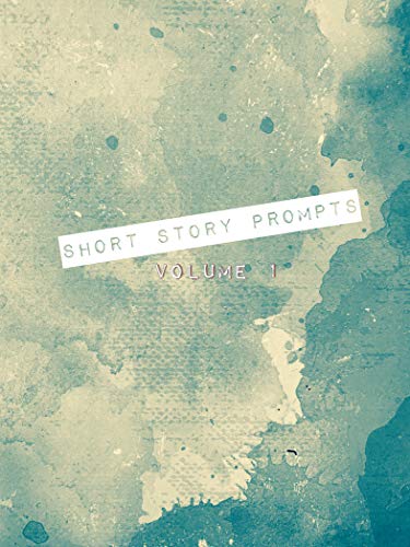 Short Story Prompts: Volume 1 by Kelsi Rose | Goodreads