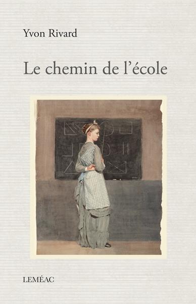 Le chemin de l'école by Yvon Rivard | Goodreads