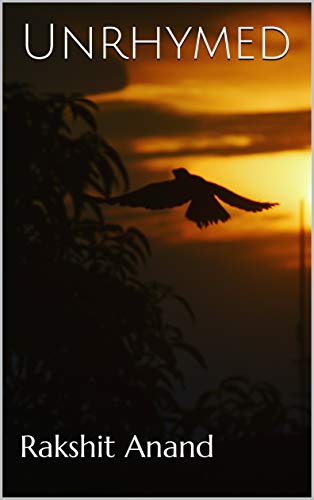 Unrhymed by Rakshit Anand | Goodreads