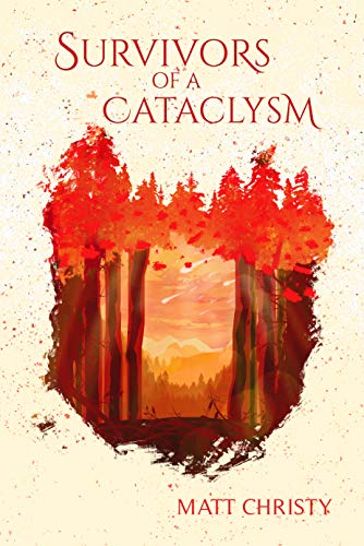 Survivors of a Cataclysm by Matt Christy | Goodreads