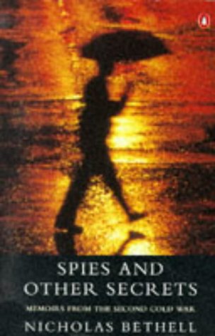 Spies and Other Secrets by Nicholas Bethell | Goodreads