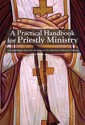 A Practical Handbook for Priestly Ministry by Holy Trinity Monastery ...