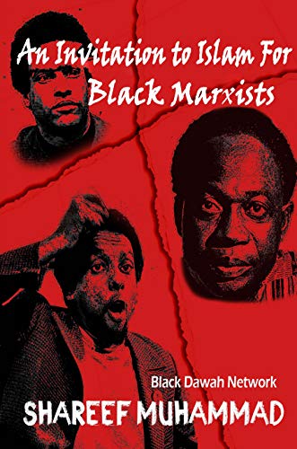 An Invitation to Islam For Black Marxists by Shareef Muhammad Black ...