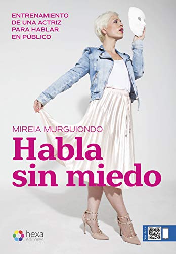 Habla sin miedo: Entrenamiento de una actriz para hablar en público by ...