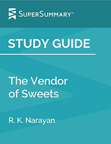 Study Guide: The Vendor of Sweets by R. K. Narayan by SuperSummary ...