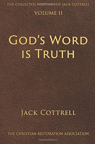 God's Word is Truth (The Collected Writings of Jack Cottrell) by Jack ...