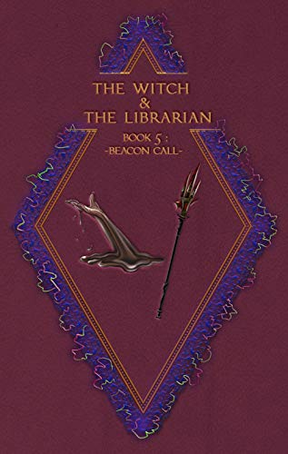 The Witch & The Librarian : ~Beacon Call~ by Damian Stroud | Goodreads