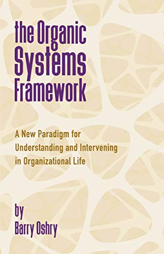 The Organic Systems Framework: A New Paradigm for Understanding and ...