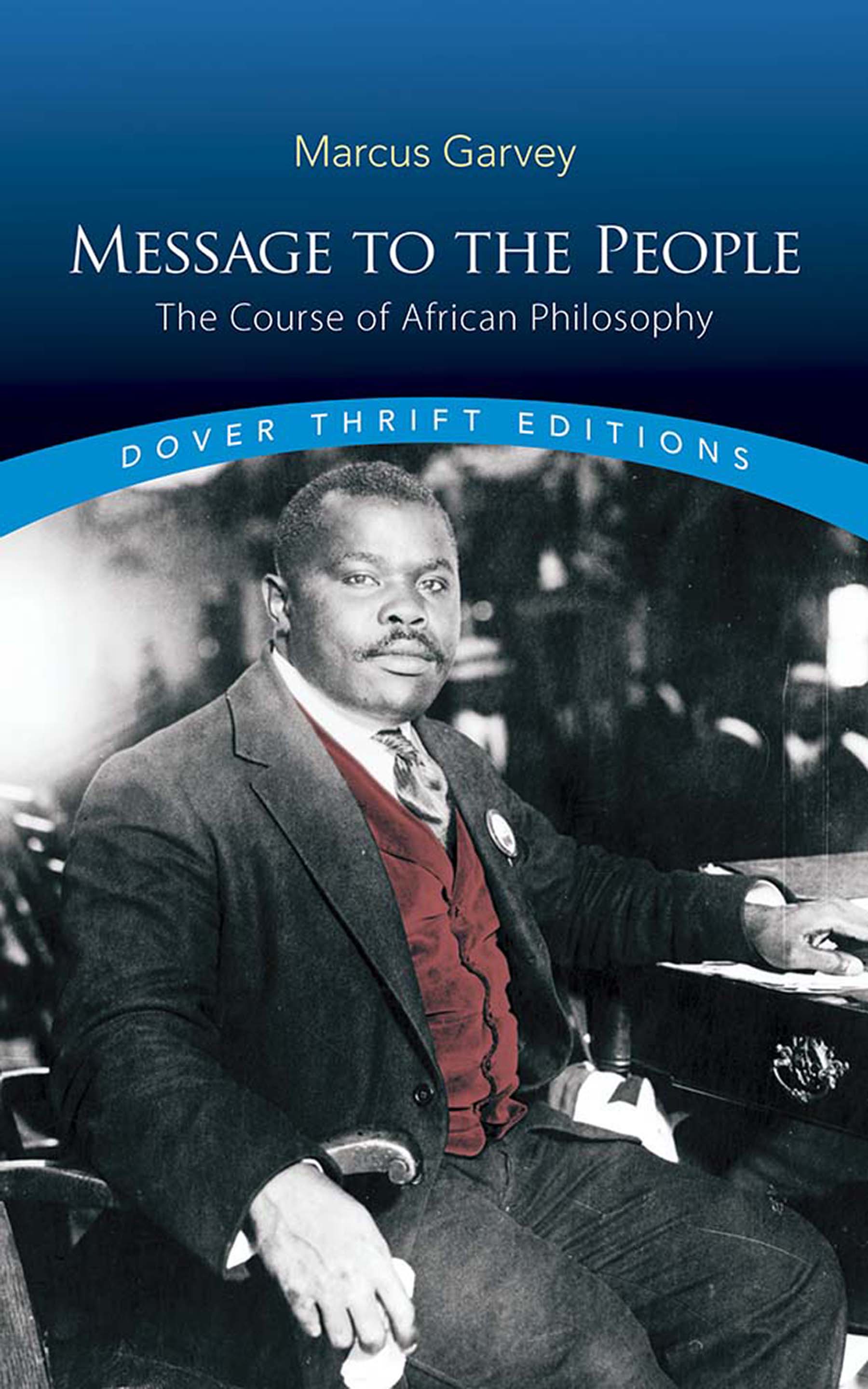 Message to the People: The Course of African Philosophy by Marcus ...