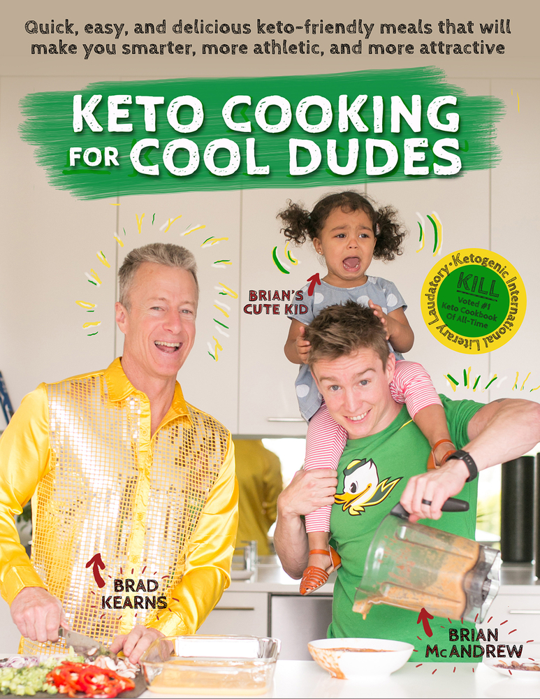 Keto Cooking for Cool Dudes: Quick, Easy, and Delicious Keto-Friendly ...