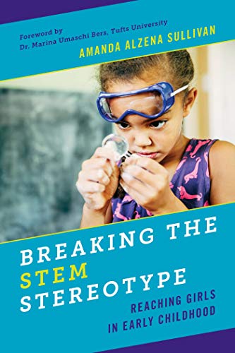 Breaking the STEM Stereotype: Reaching Girls in Early Childhood by ...