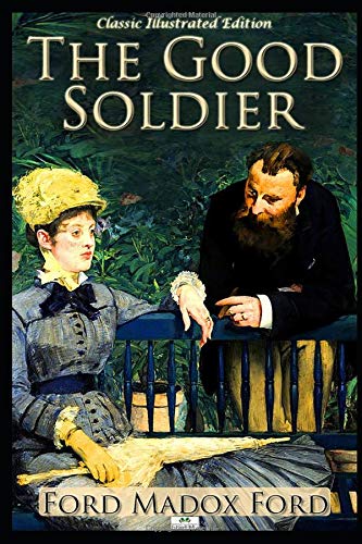 The Good Soldier - Classic Illustrated Edition by Ford Madox Ford ...