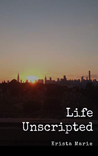 Life Unscripted by Krista Marie | Goodreads