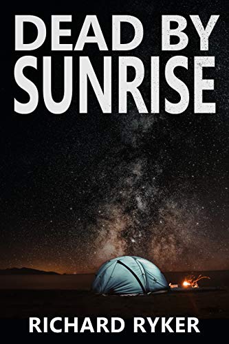 Dead by Sunrise: A Suspense-Filled Mystery That Will Keep You Guessing by Richard Ryker | Goodreads