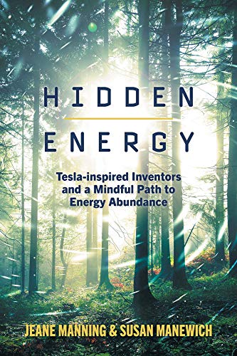Hidden Energy: Tesla-inspired inventors and a mindful path to energy ...