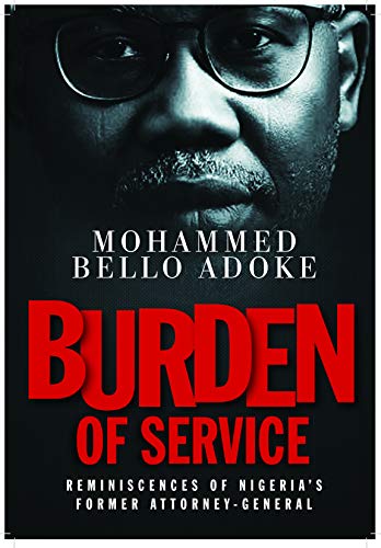 Burden of Service: Reminiscences of Nigeria's former Attorney-General ...