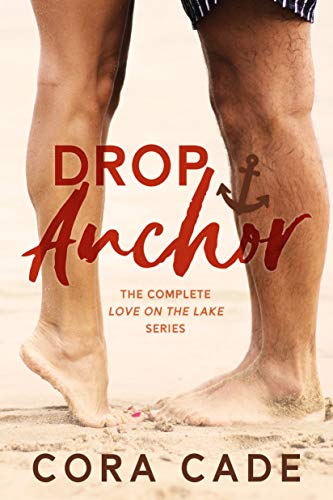 Drop Anchor: The Complete Love on the Lake series by Cora Cade | Goodreads