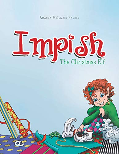 Impish: The Christmas Elf by Amanda McIlwain Hauser | Goodreads